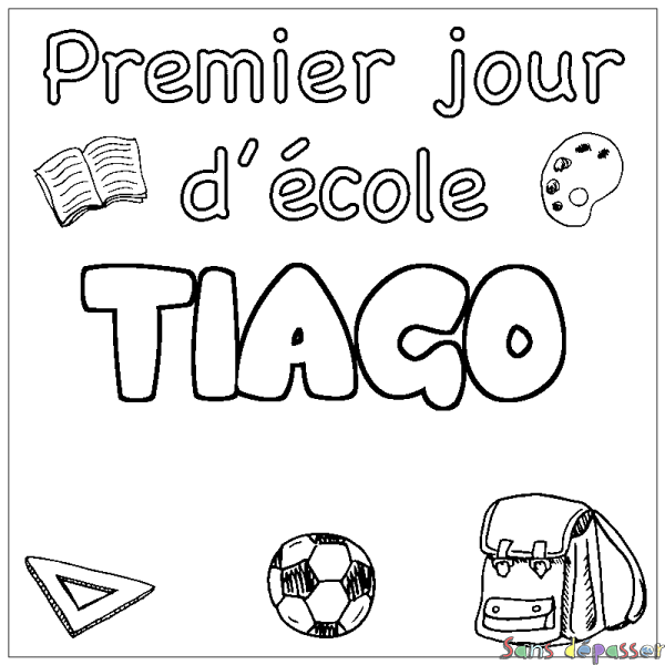 Coloriage prénom TIAGO - décor Premier jour d'école - Sans Dépasser