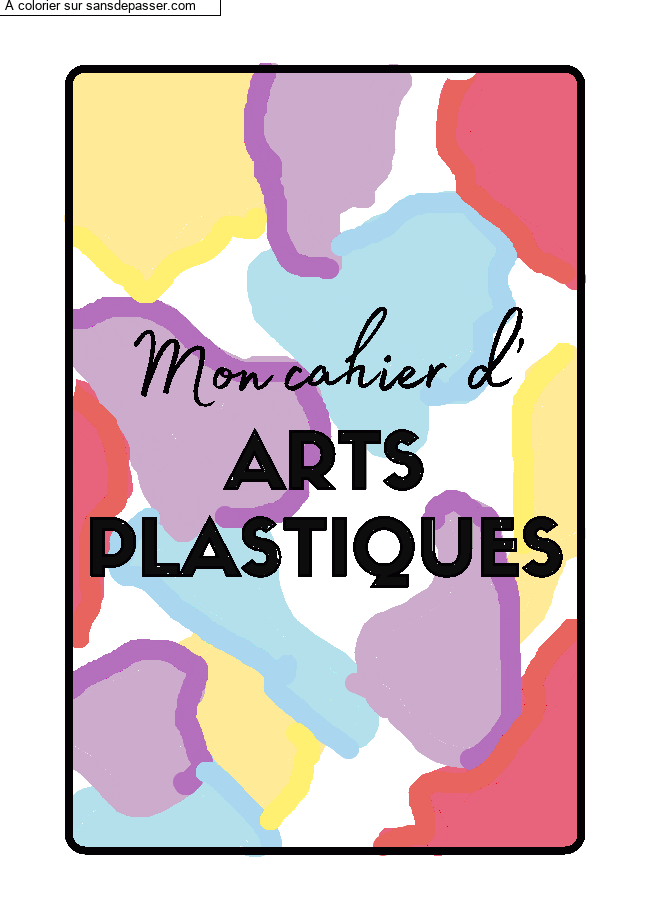 Dessin colorié : Coloriage Page de Garde Cahier d'Arts Plastiques par ...