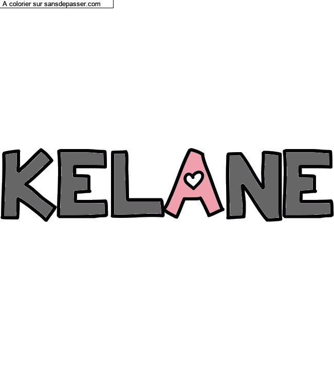 Dessin colorié : Coloriage personnalisé "KELANE" par un invité - Sans ...