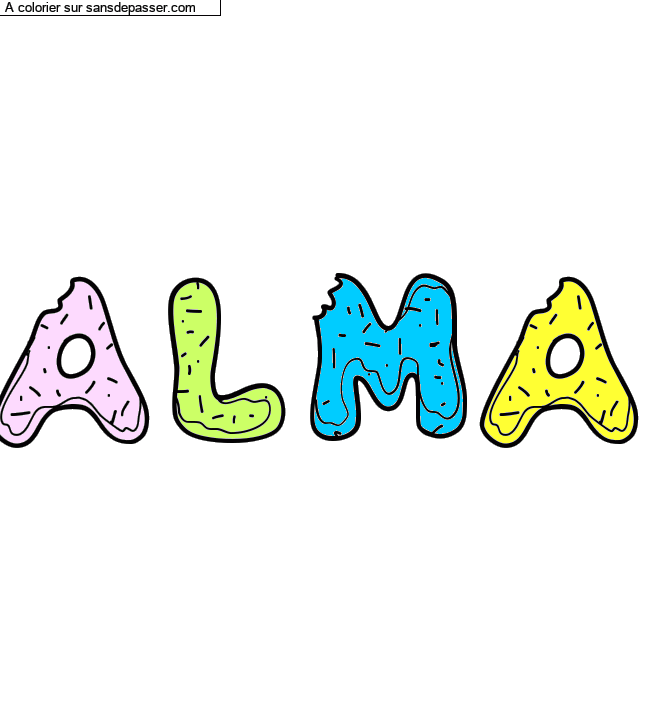 Dessin colorié : Coloriage personnalisé "ALMA" par un invité - Sans ...